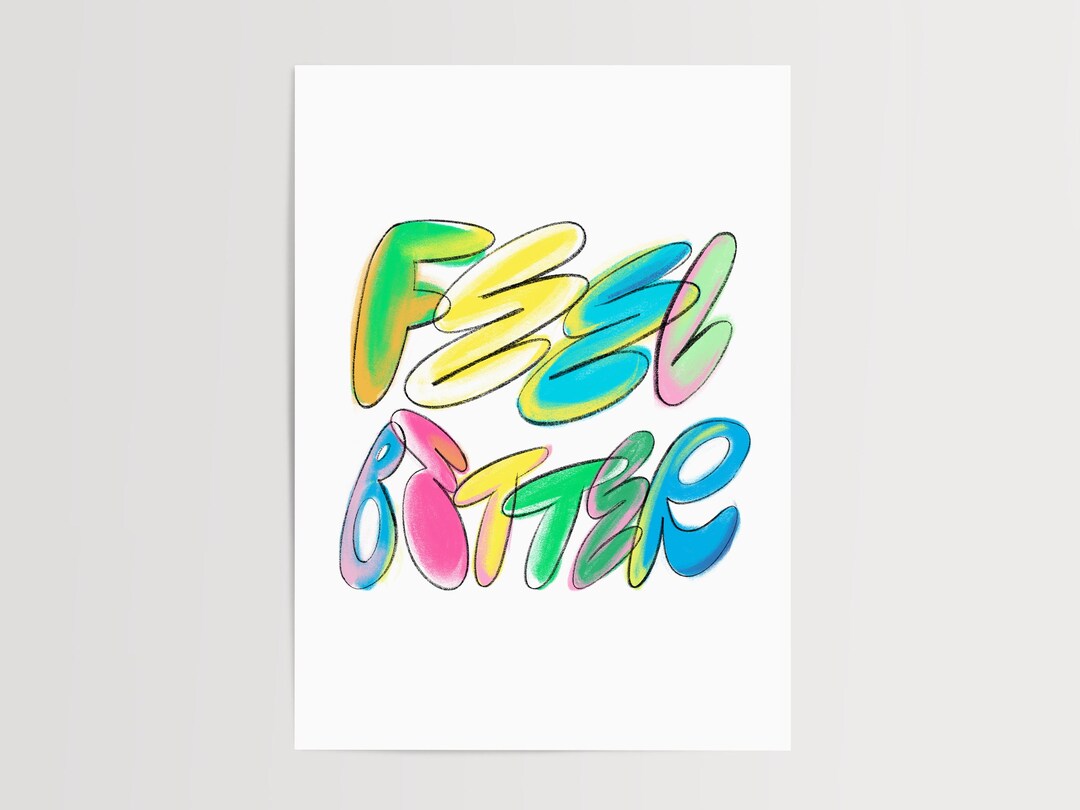Feel Better Poster: Motivational Typography Art, Uplifting Print ...