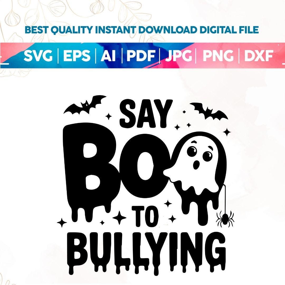 Say Boo to Bullying SVG PNG, Halloween Unity Day,be A Buddy Not A Bully ...