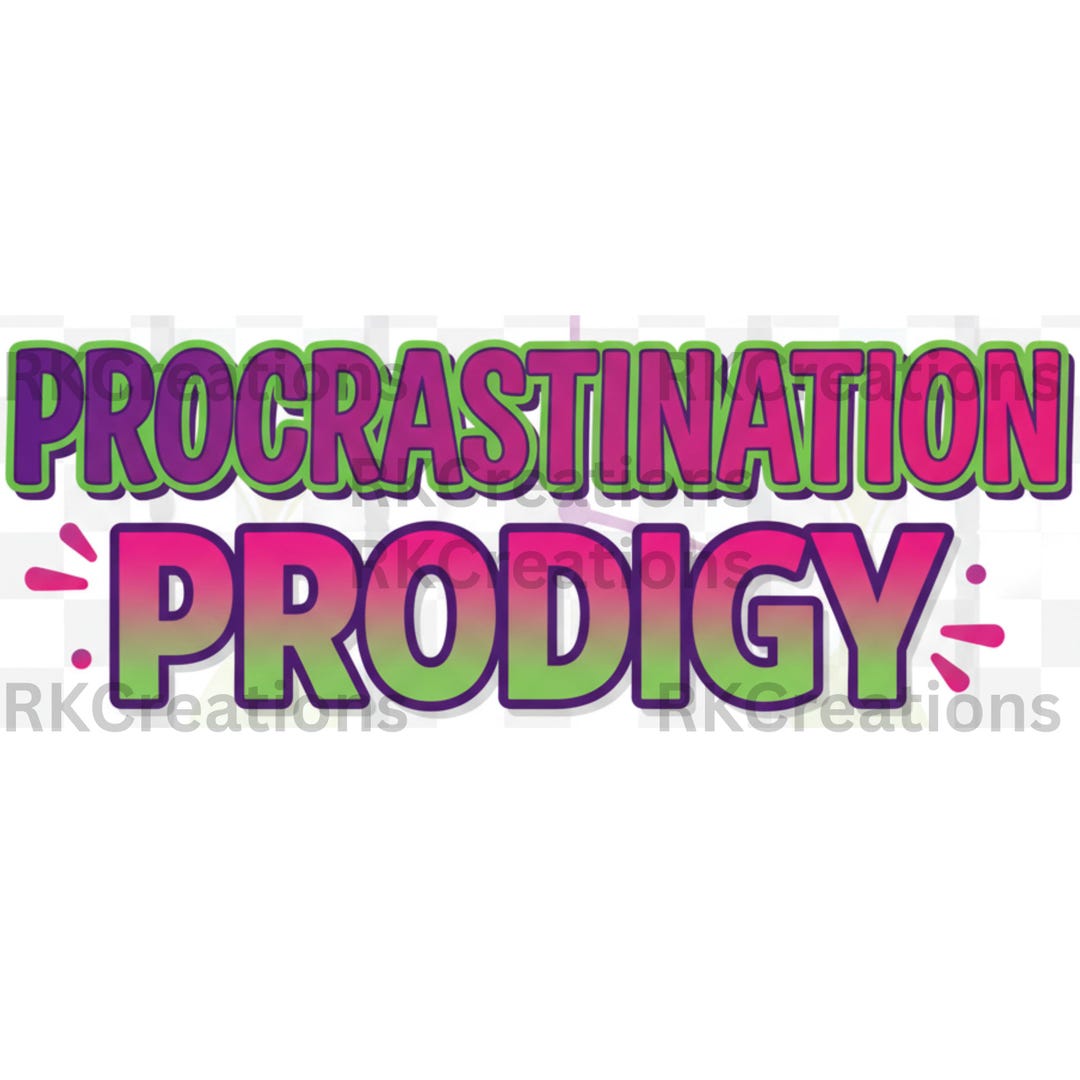 Procrastination Prodigy PNG Hot Pink Purple Green Funny Quote Sarcastic ...
