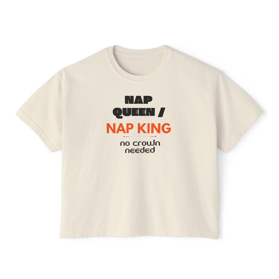 Nap Queen Nap King No Crown Needed - Etsy