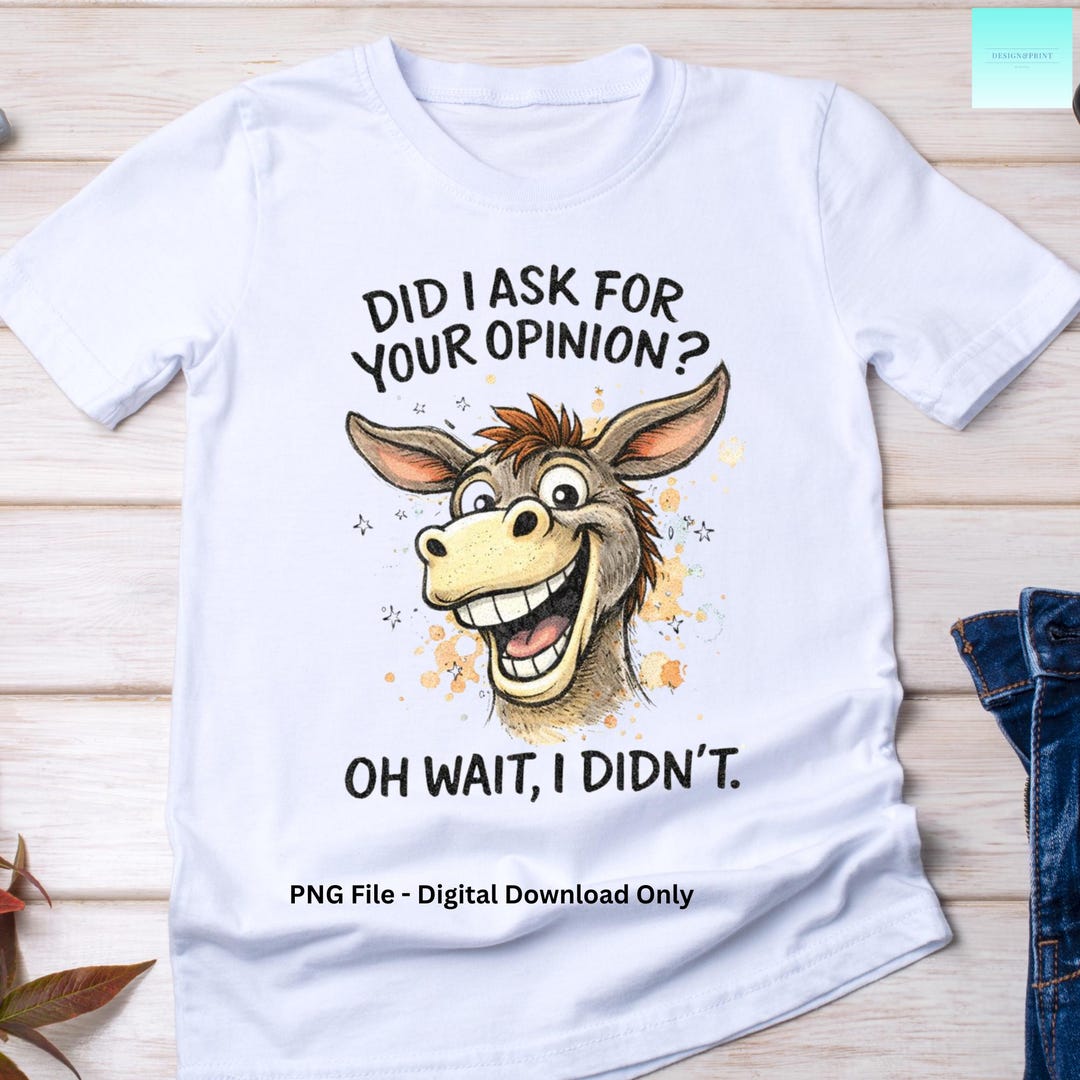 Funny Donkey Sarcastic Quote PNG | “did I Ask for Your” Cartoon Clipart ...