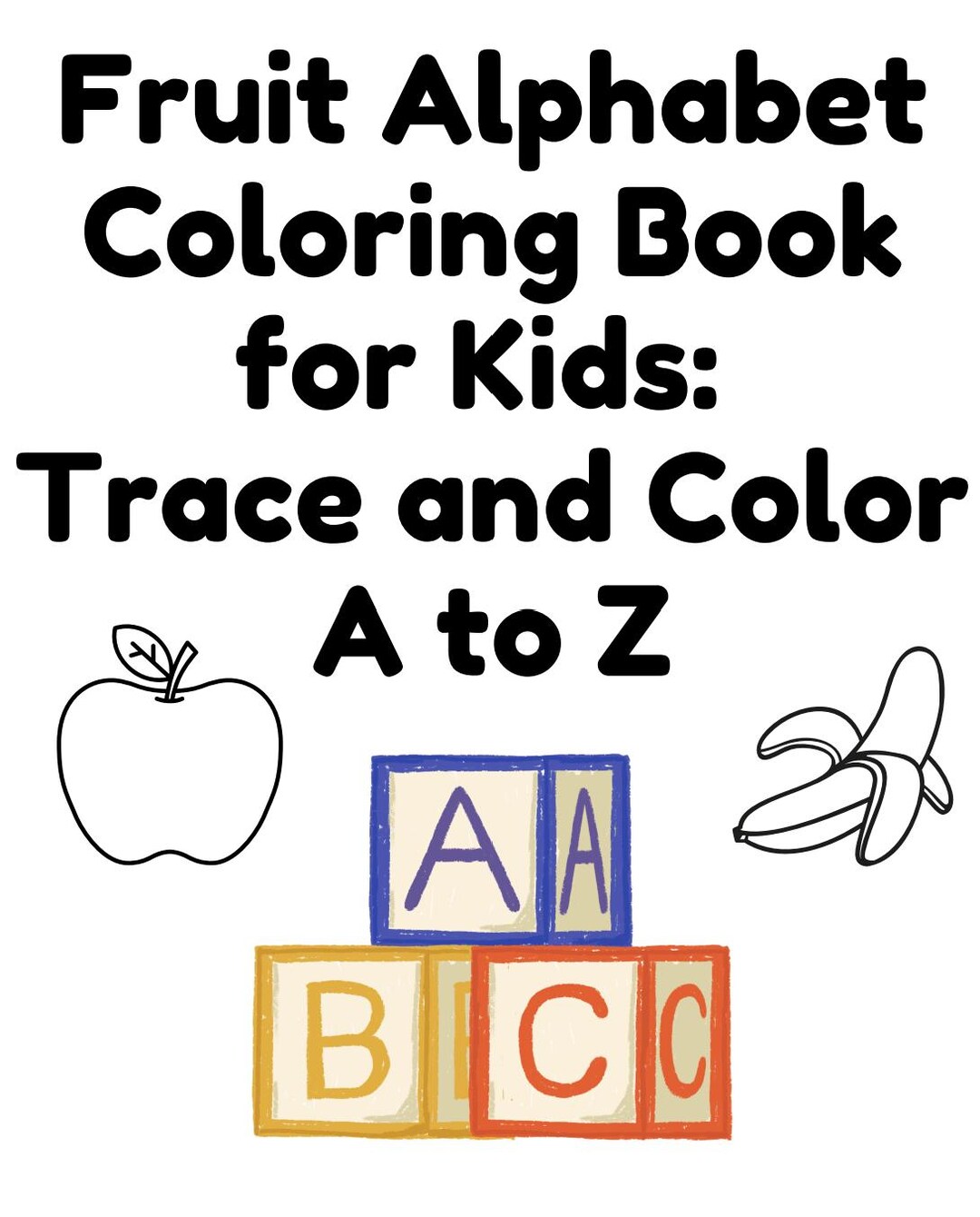 Printable Alphabet Coloring Book | Fruits A–Z | Toddler Educational ...