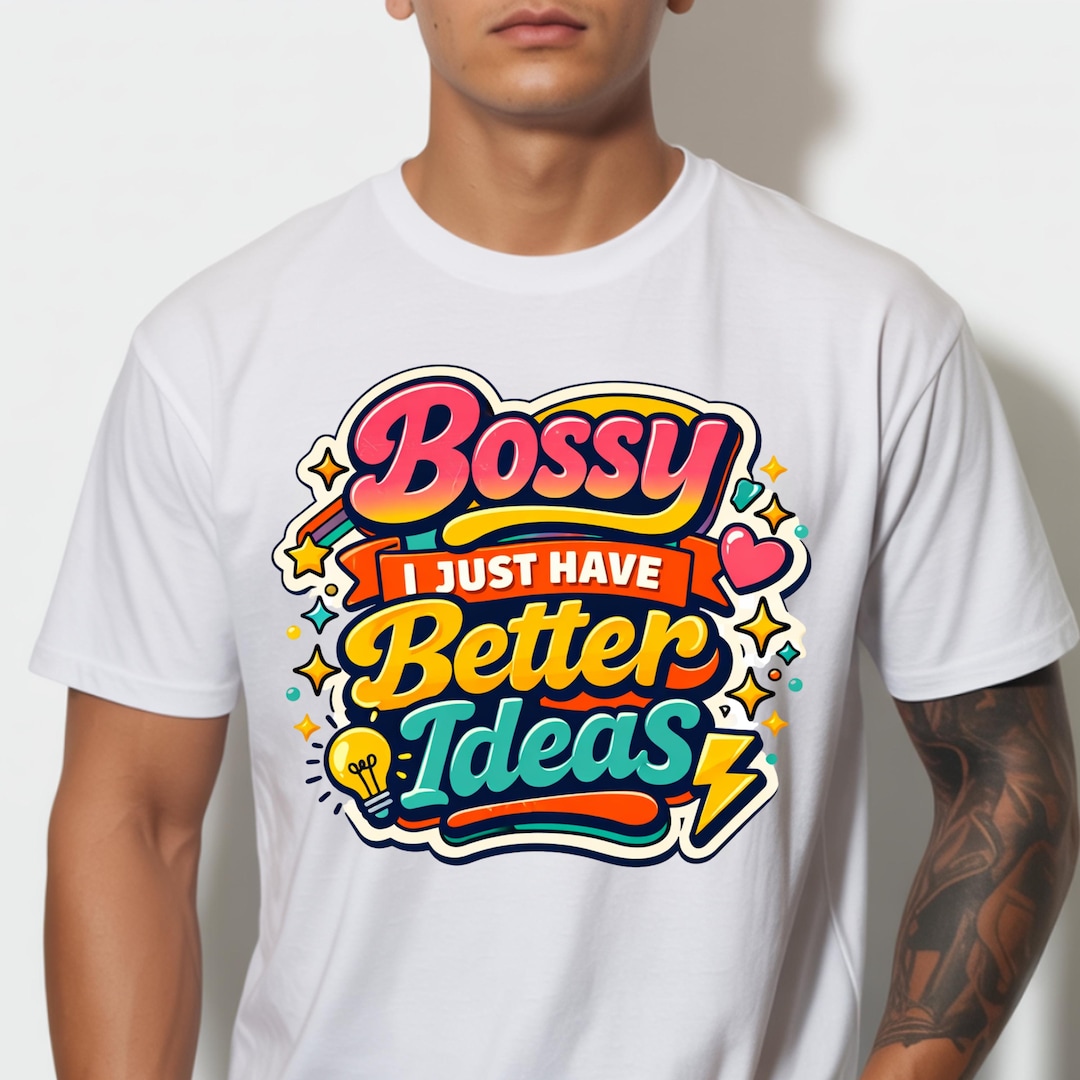 Bossy I Just Have Better Ideas Shirt | Retro Work Humor Tee | Comfort ...