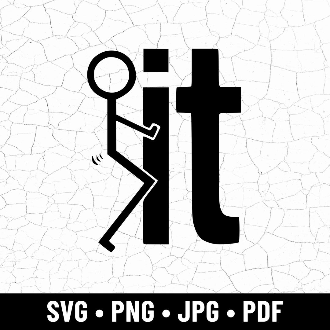 Funny Stick Figure F It SVG, Sarcastic Cricut Cut File (digital ...