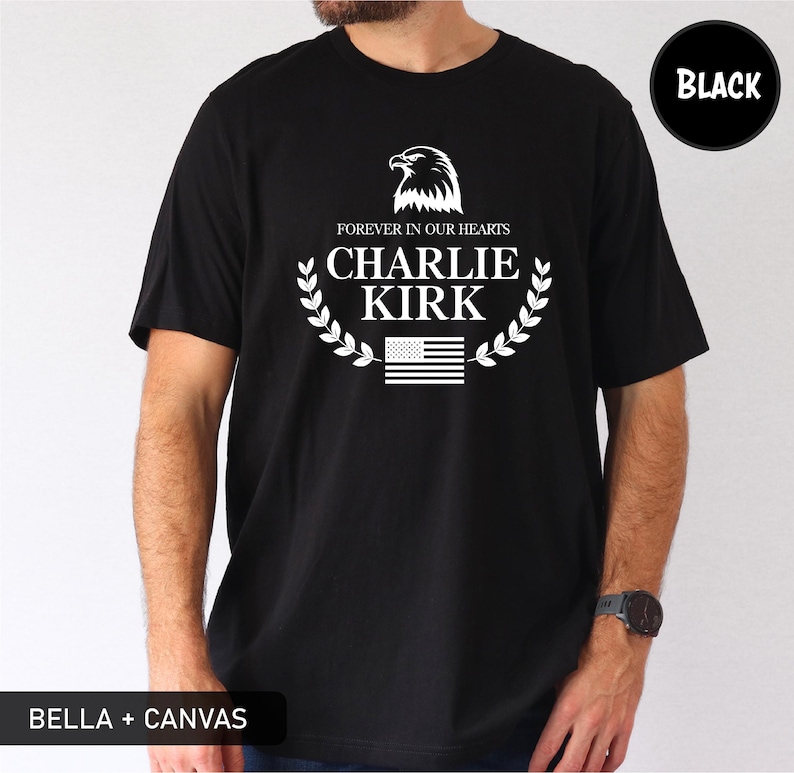 Forever in Our Hearts Charlie Kirk Shirt: Political Awareness T-shirt ...
