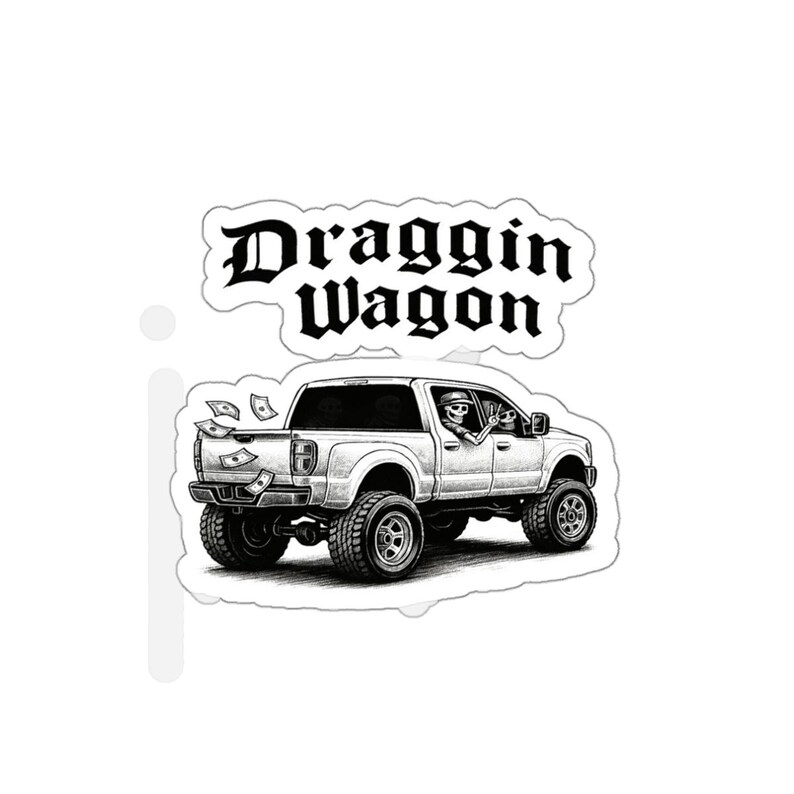 Die-cut Stickers for Truck Enthusiasts, Rugged Car Decor, Draggin Wagon ...