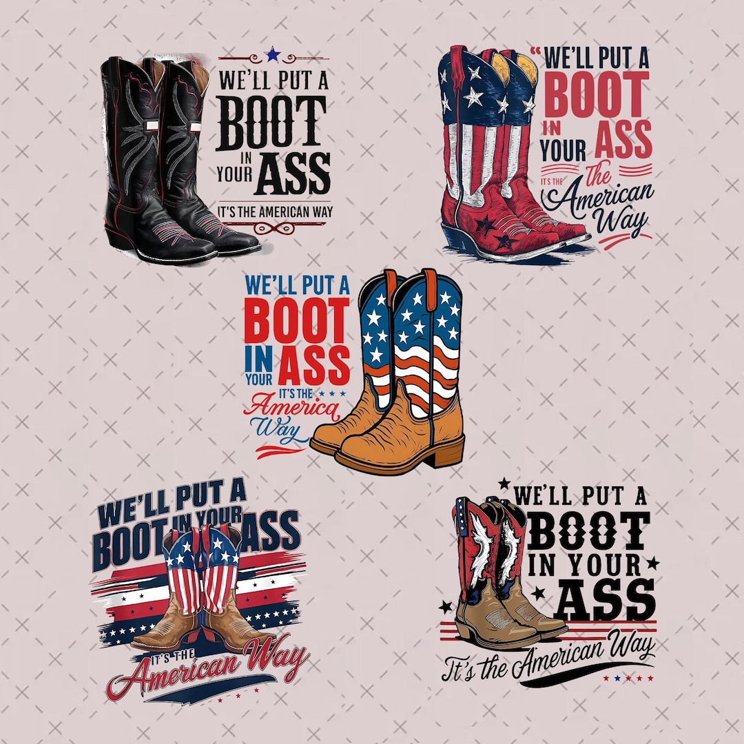 We'll Put A Boot in Your Ass, It's the American Way Png, Western 4th of ...
