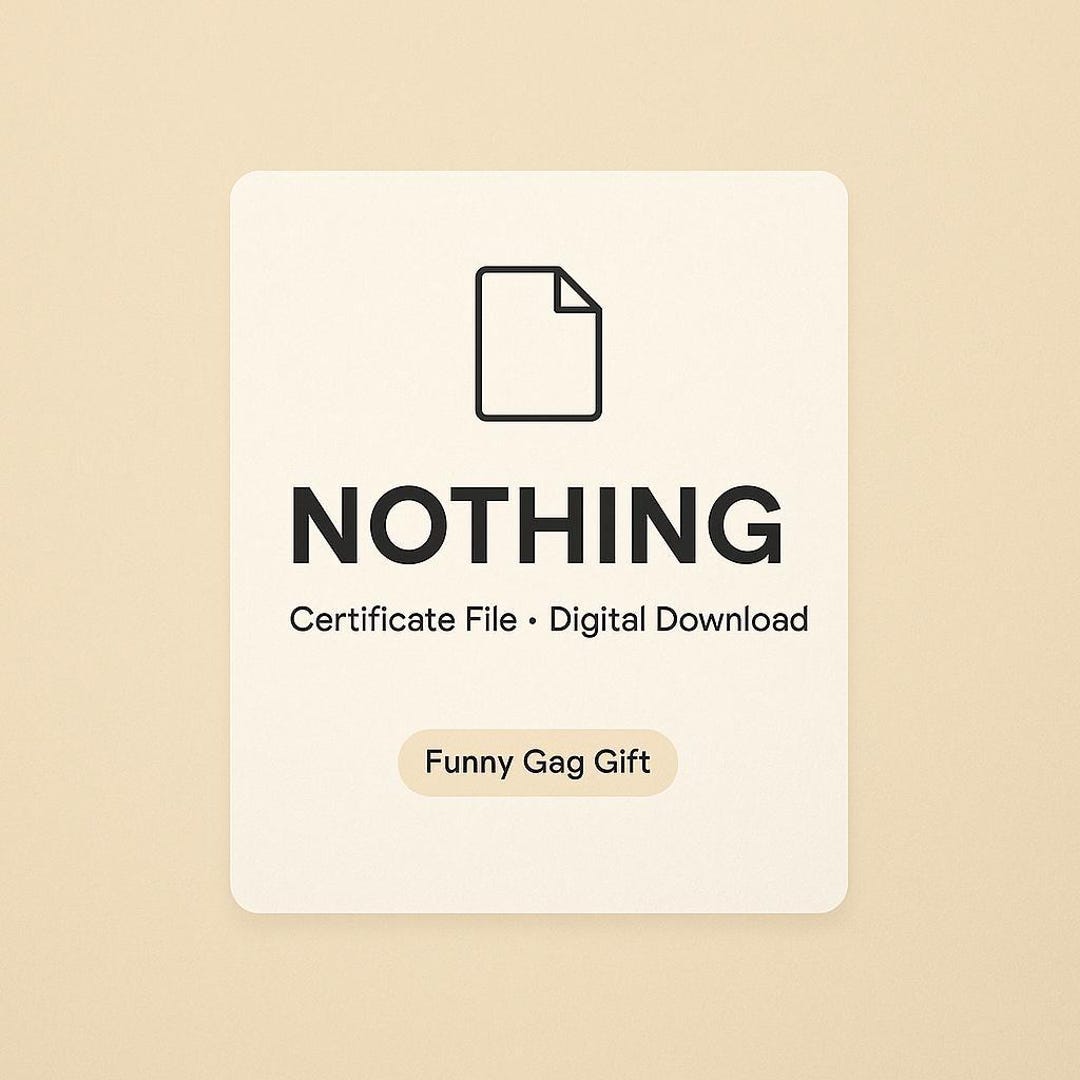 Certificate of Nothingness: Funny Gag Gift (digital Download) - Etsy