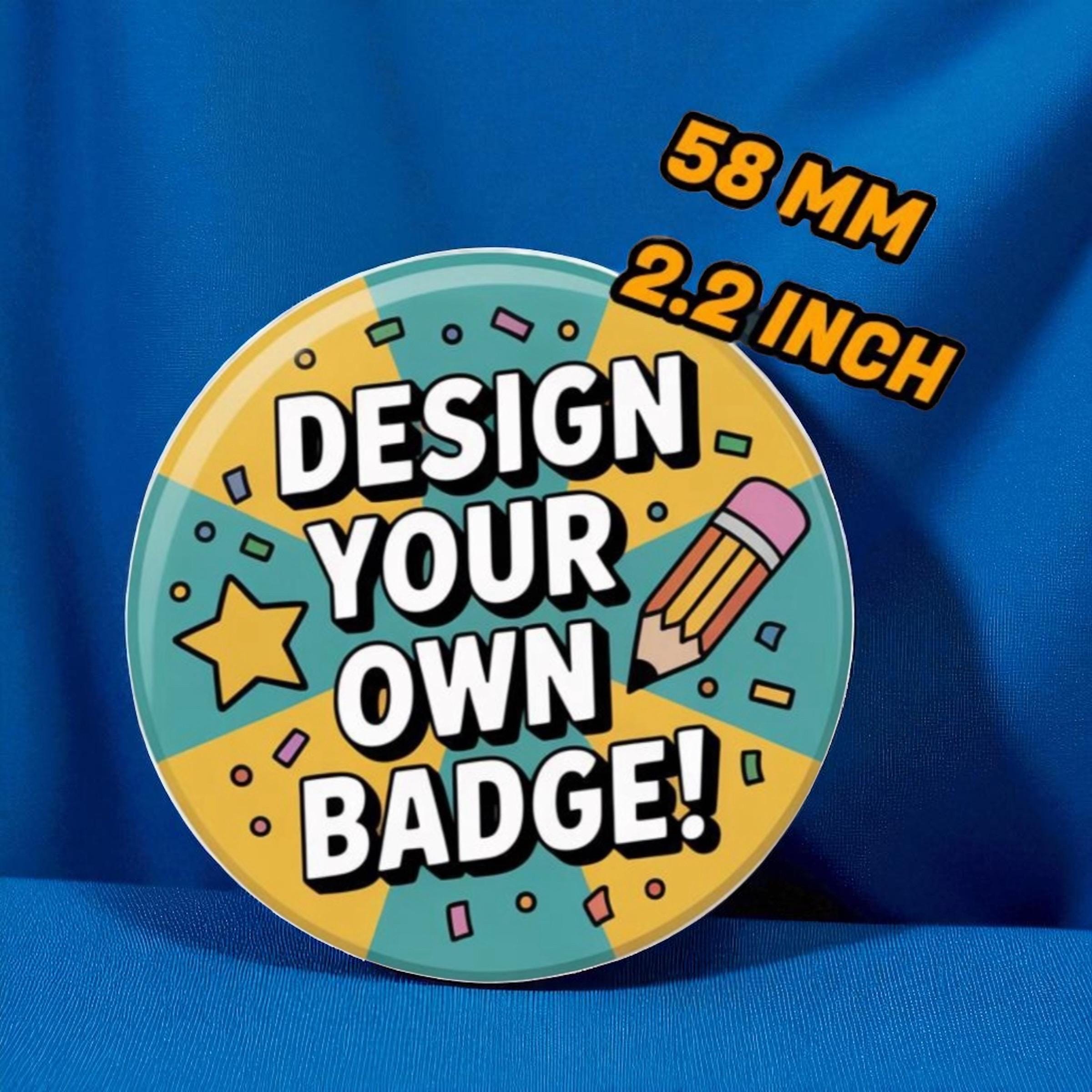 Design Your Own 58mm Button Badge, Handmade Pin - Etsy