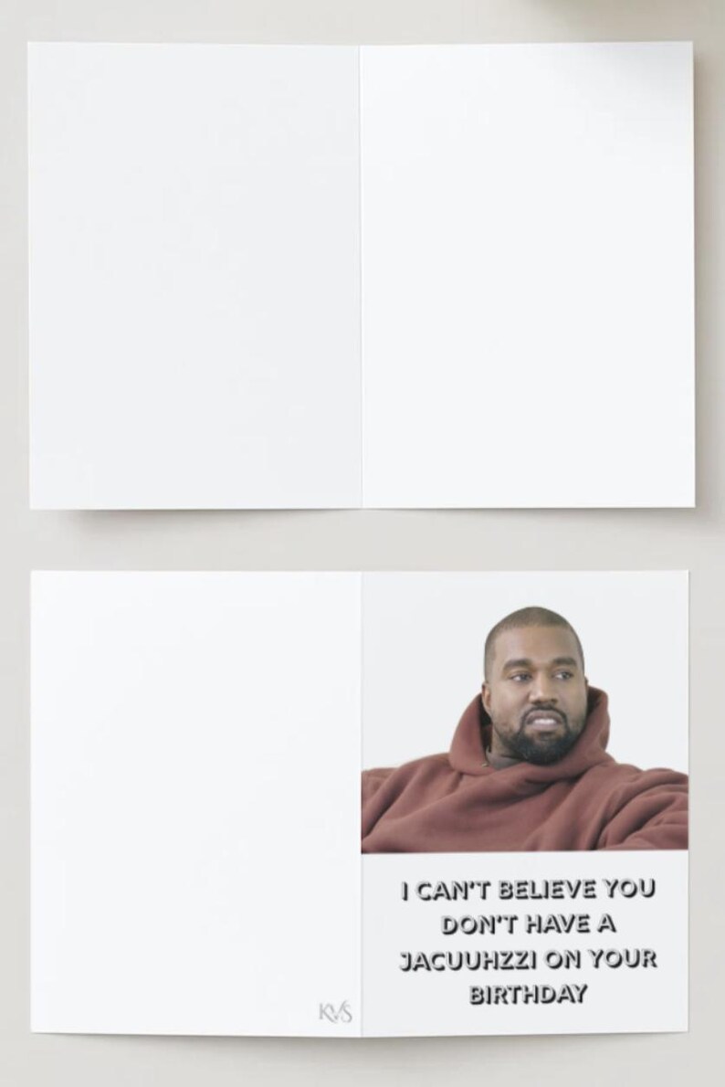Kanye West Birthday Card – "i Can't Believe You Don't Have a Jacuzzi on ...