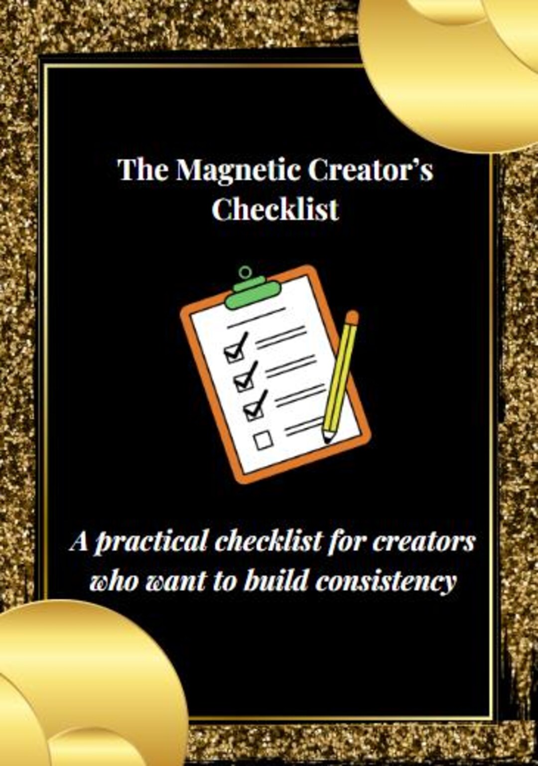The Magnetic Creator’s Checklist – Daily Flow for Digital Creators ...