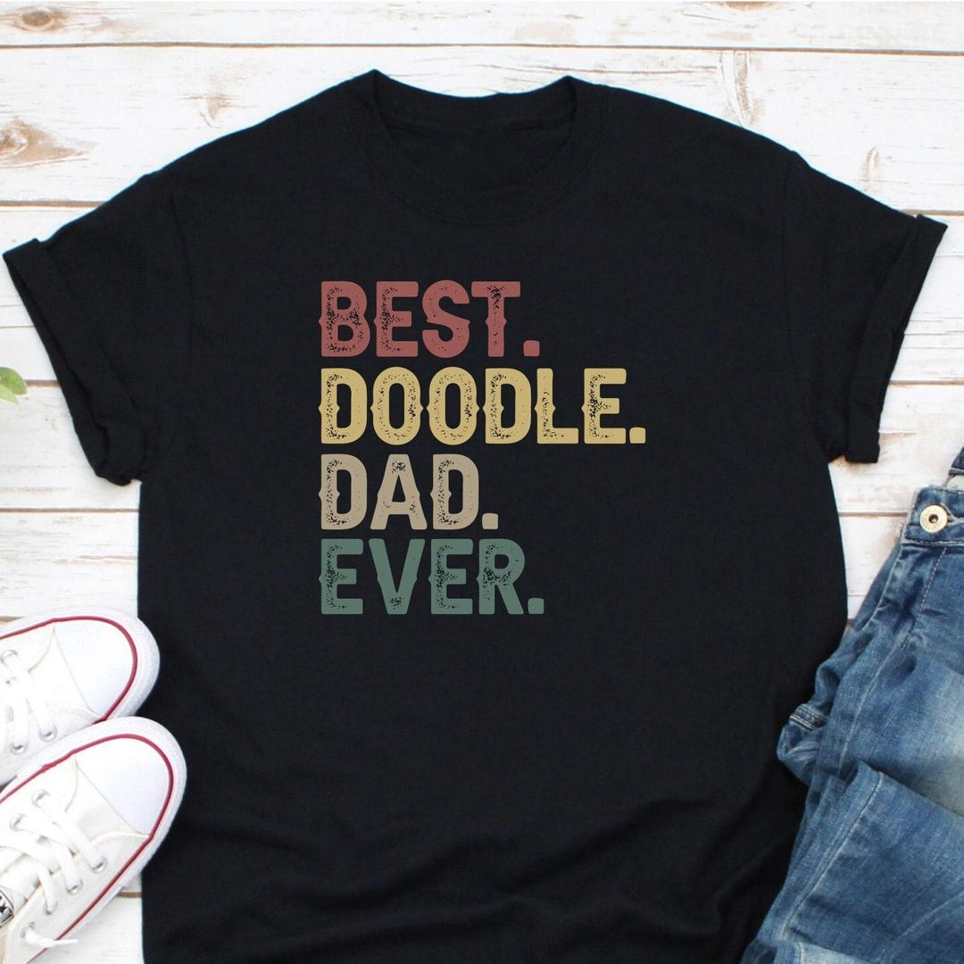 Best Doodle Dad Ever Shirt, Doodle Dad Shirt, Shirt for Doodle Lover ...