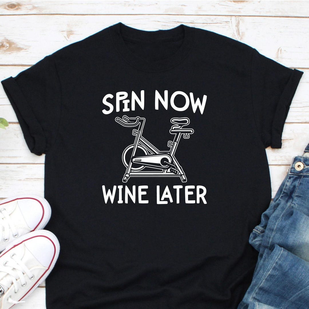 Spin Now Wine Later Shirt, Indoor Cycling Shirt, Spinning Shirt, Spin ...
