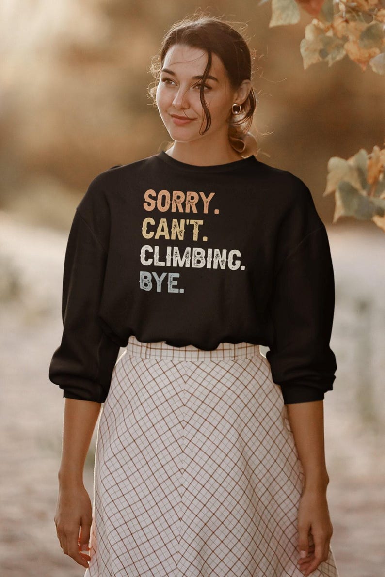 Sorry Can't Climbing Bye Sweatshirt, Funny Climbing Sweater - Etsy UK