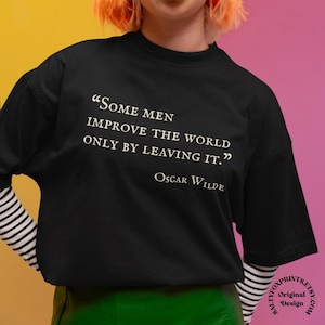 Oscar Wilde Some Men Improve the World Only by Leaving It - Etsy