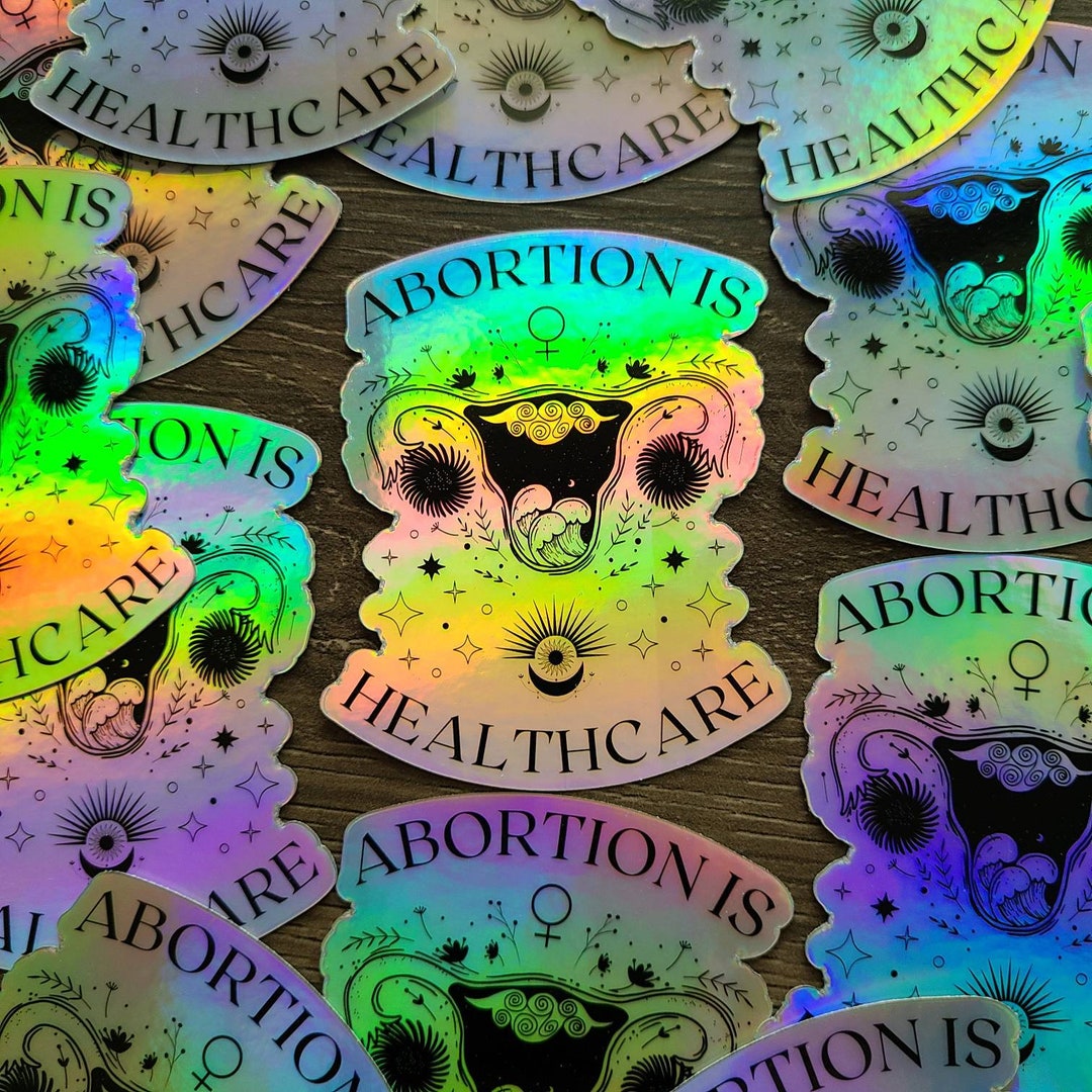 Abortion is Healthcare Sticker Pro Choice Holographic - Etsy