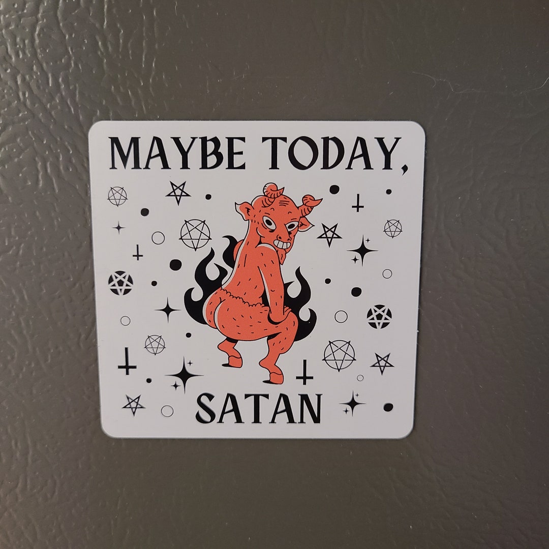 Maybe Today Satan MAGNET, Twerking Satan Fridge Magnet, Funny Car ...