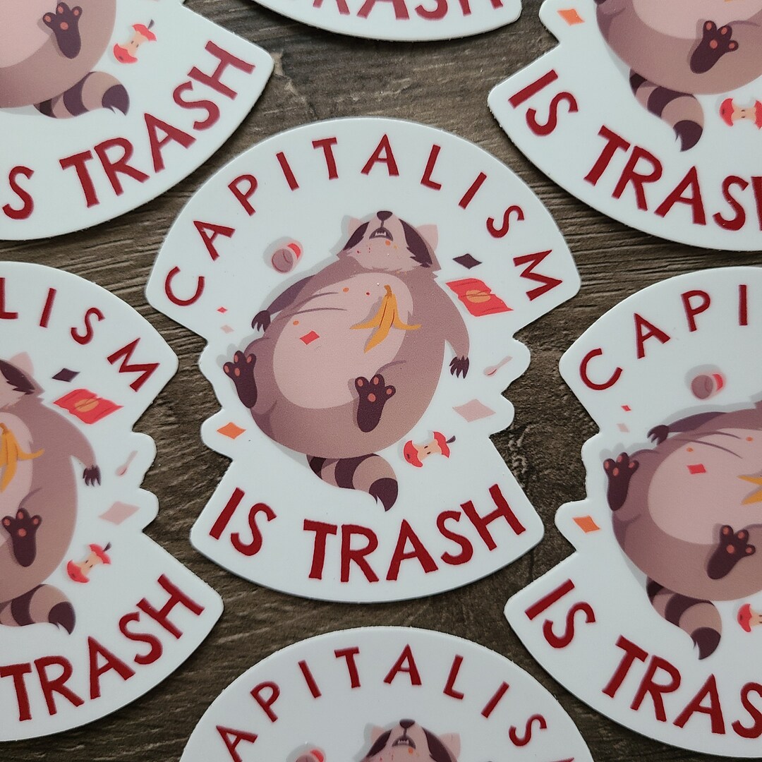Capitalism is Trash Sticker, Funny Vinyl Waterproof Sticker, Anti ...