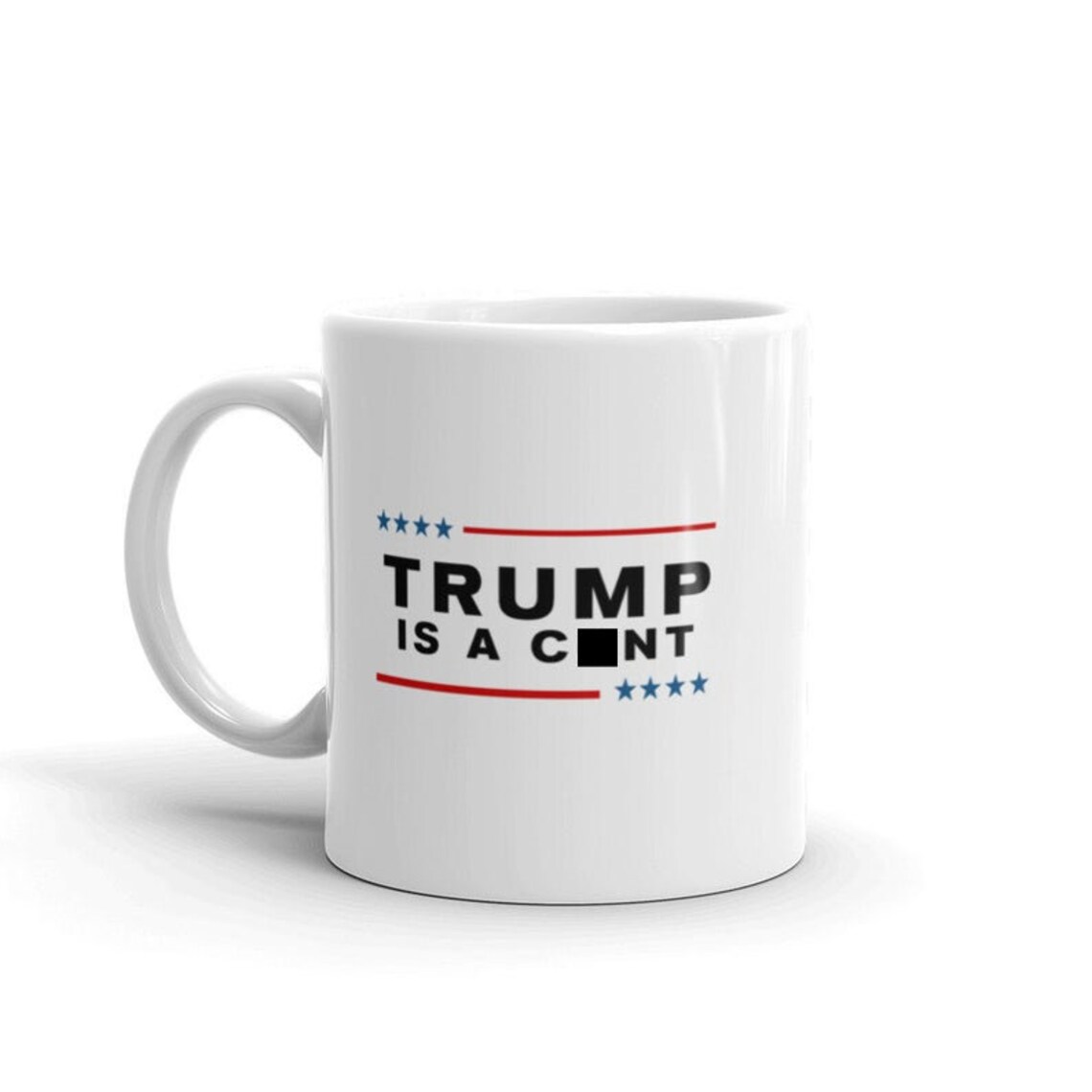 Trump is a Cnt Coffee Mug MATURE Anti Trump Gift Anti | Etsy