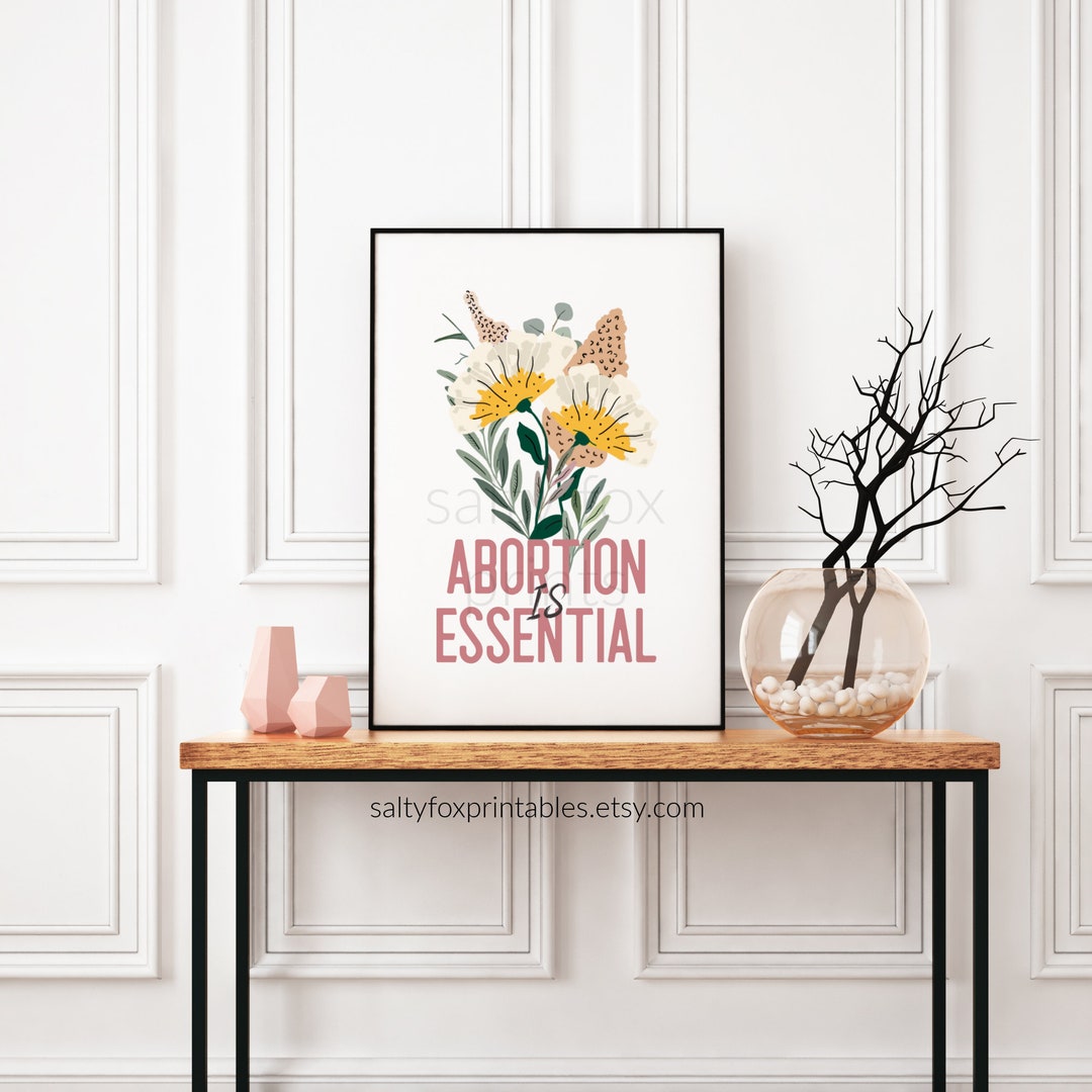 Abortion is Essential Printable Wall Art, Pro Choice Wall Art, Pro ...