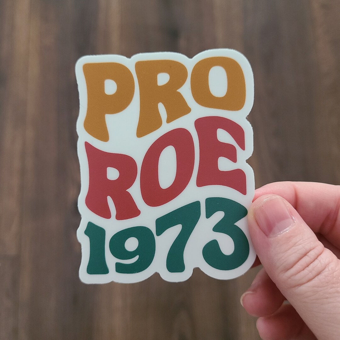 Pro Roe 1973 Sticker, Pro Choice Sticker, Pro Abortion Rights, Roe V ...