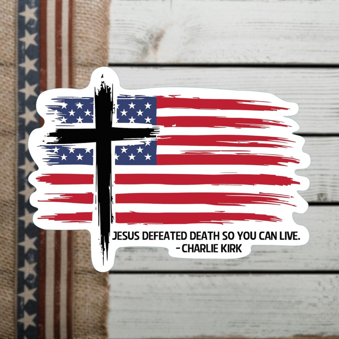 Charlie Kirk Patriot Sticker, American Flag Decal With Quote, Jesus ...