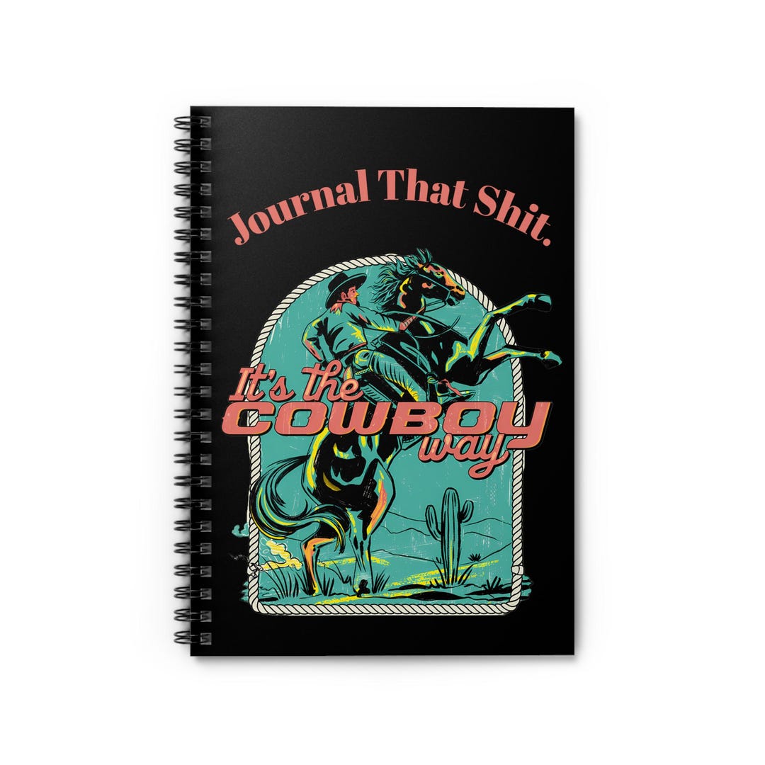Cowboy-themed Spiral Notebook - Journal That Shit, Western Journal ...