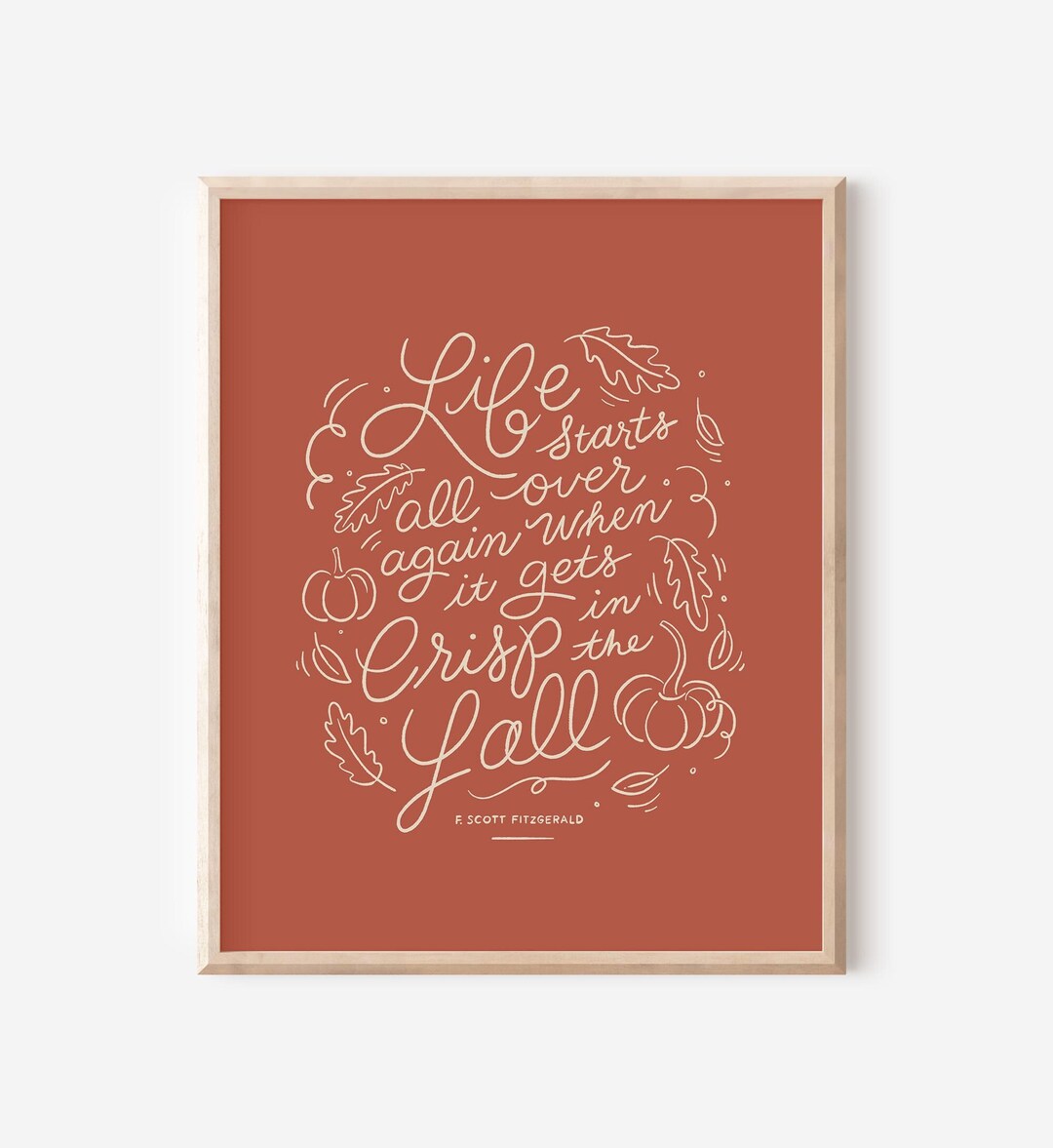 Life Starts All Over Again When It Gets Crisp in the Fall Art Print ...