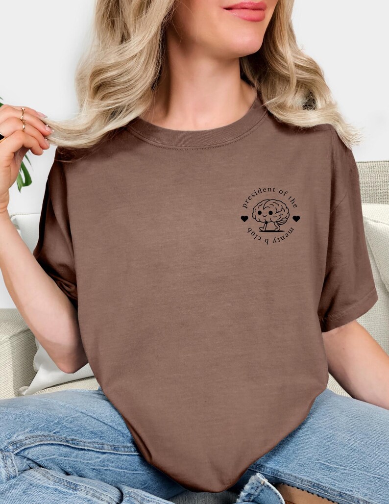 President of the Menty B Club T-shirt | Mental Health Shirt | Comfort Colors Tee | Delulu Gen Z ...