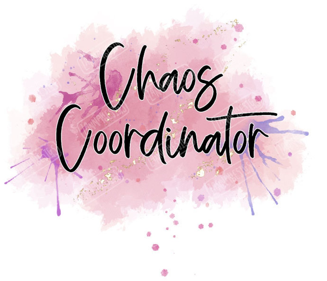 CHAOS COORDINATOR Digital Design PNG, Jpg, Vinyl Print Sublimation ...
