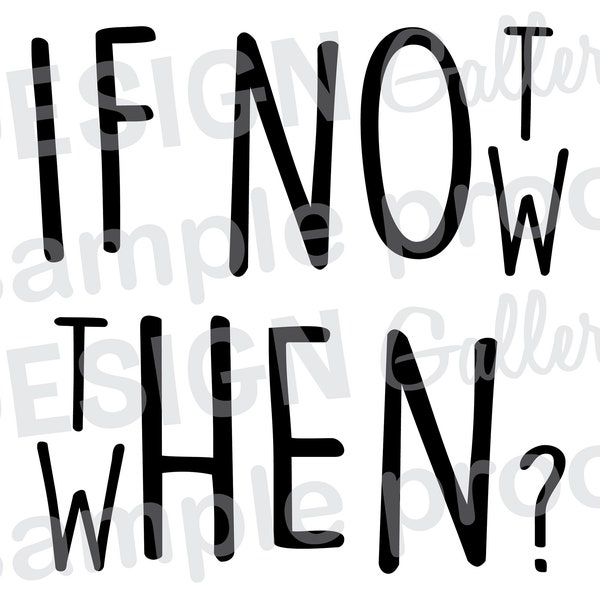 If Not Now Then When - Etsy