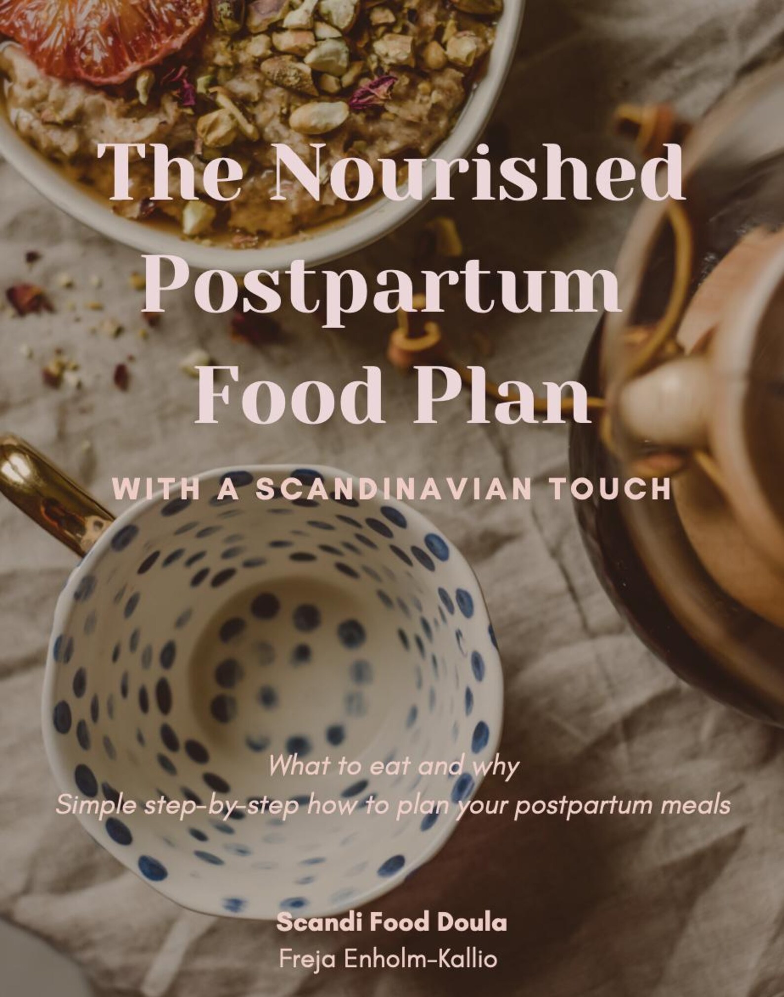 The Nourishing Postpartum Food Plan –30 Healing Recipes for New Moms ...