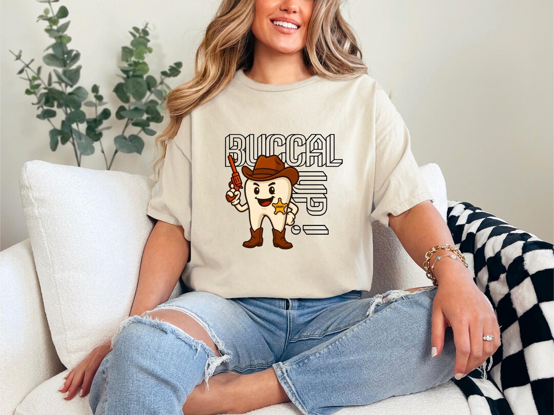 Buccal up Tooth Shirt,funny Cowboy Dental Tee,cute Dentist Hygienist ...