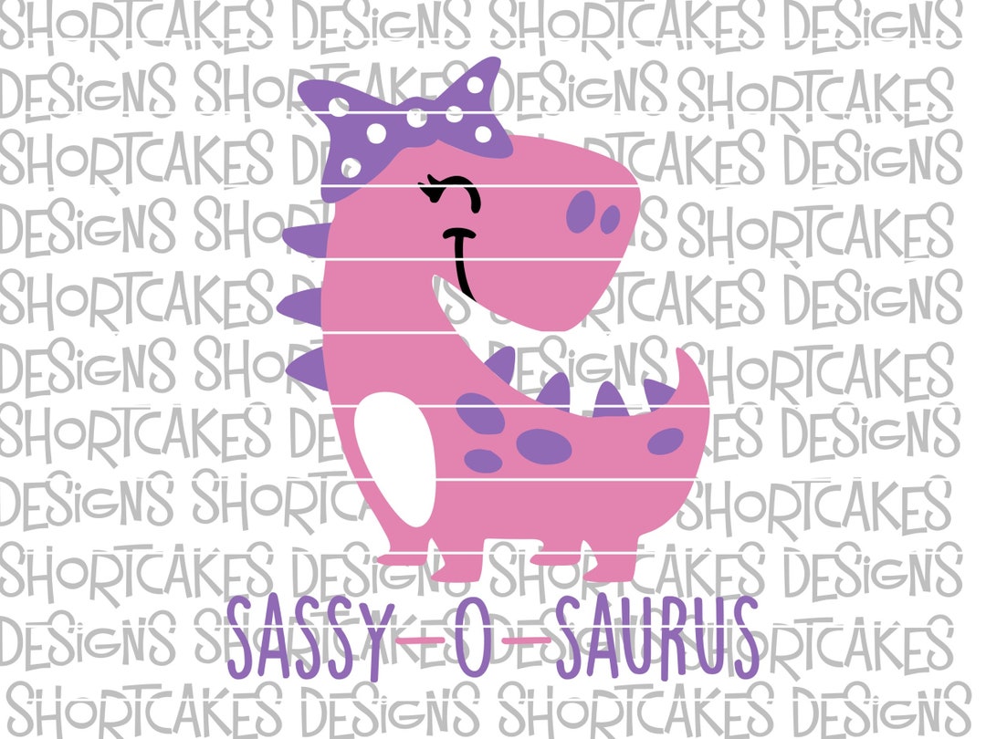 Sassy-o-saurus Dinosaur Digital Download Svg/png/jpeg/dxf - Etsy Australia