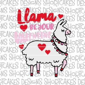 Llama Be Your Valentine Llama Valentine's Day Digital Download Svg/png ...