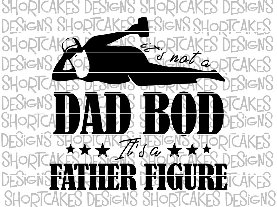 Dad Bod Father Figure Digital Download Svg/png/jpeg/dxf - Etsy