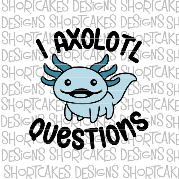 I Axolotl of Questions - Etsy