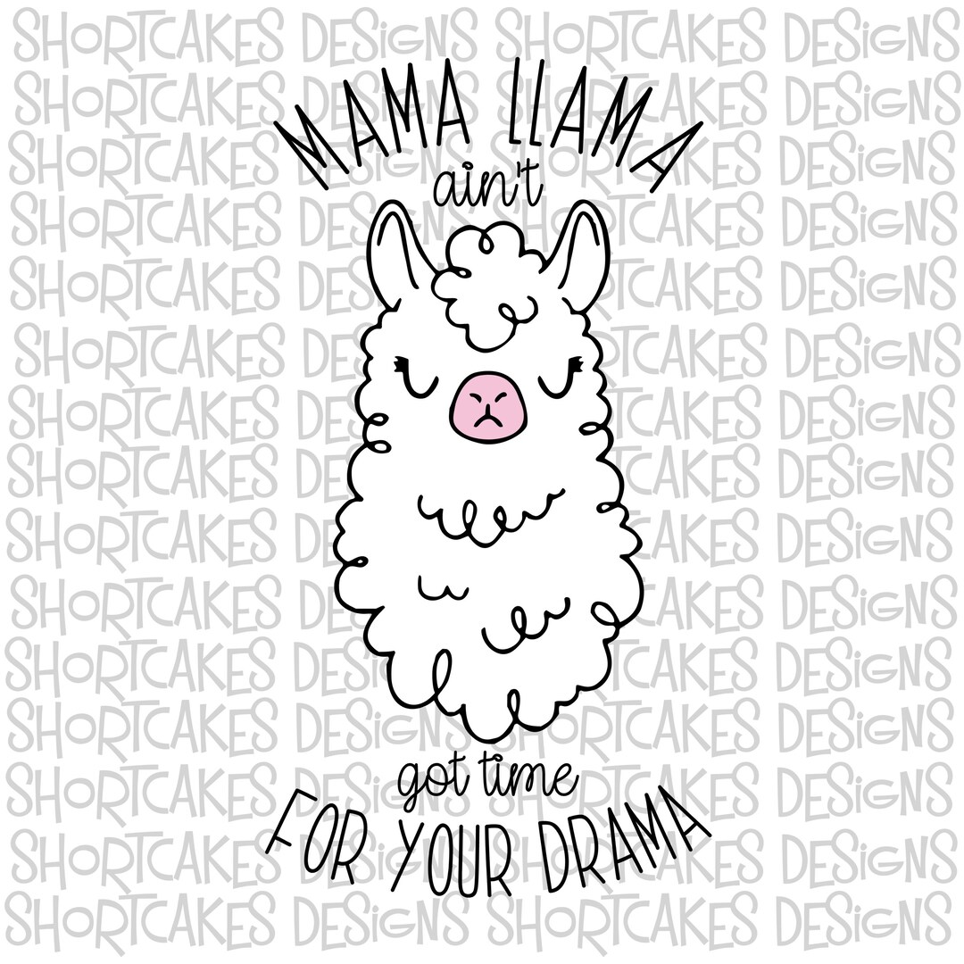 Mama Llama Ain't Got Time for Your Drama Digital Download - Etsy