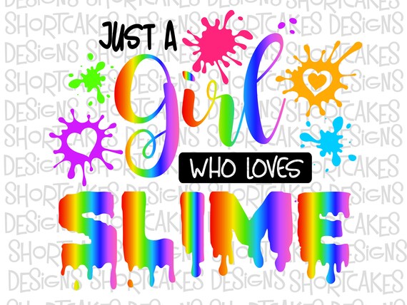 Just a Girl Who Loves Slime Digital Download Svg/png/jpeg/dxf | Etsy