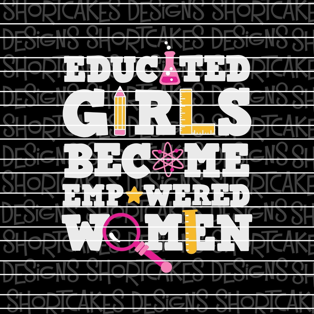 Educated Girls Become Empowered Women Motivational Digital Download Svg ...
