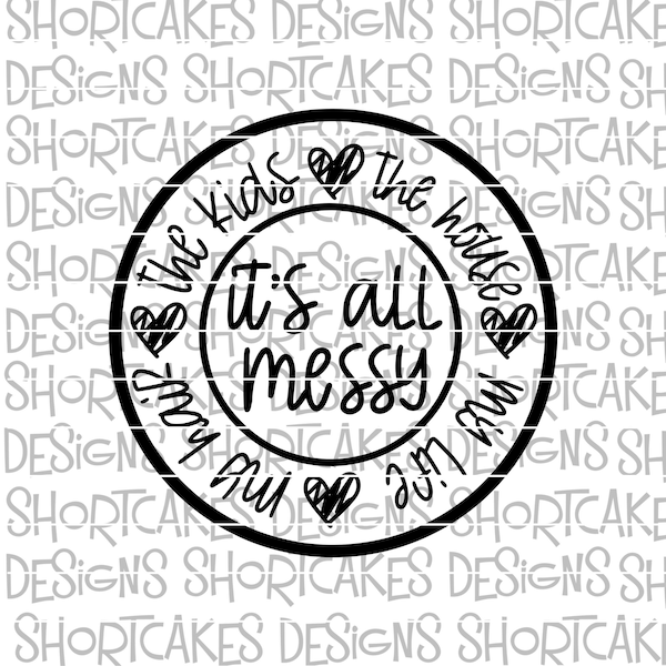 Its All Messy Svg - Etsy