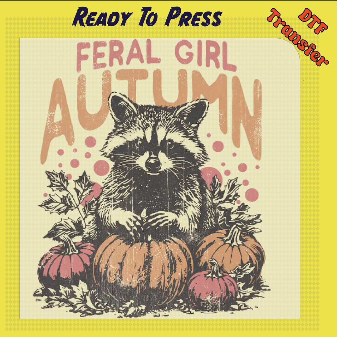 Feral Girl Autumn DTF Transfer, Raccoon With Pumpkins Design, Funny ...