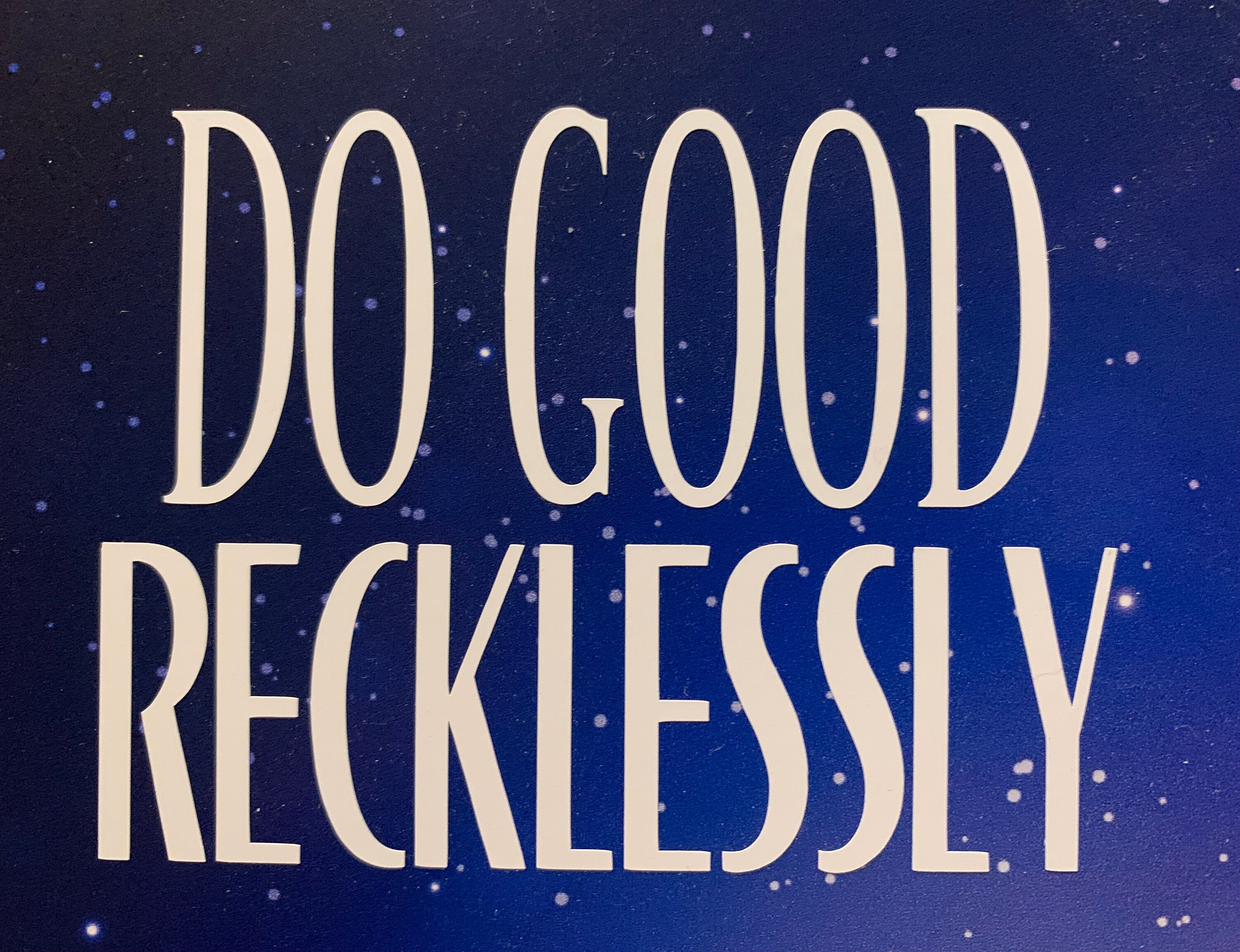 Do Good Recklessly, Good Human, Laptop Sticker, Car Decal, Do Good ...