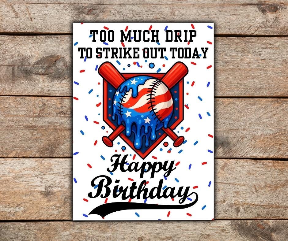 Too Much Drip to Strike Out – Printable Patriotic Baseball Birthday ...