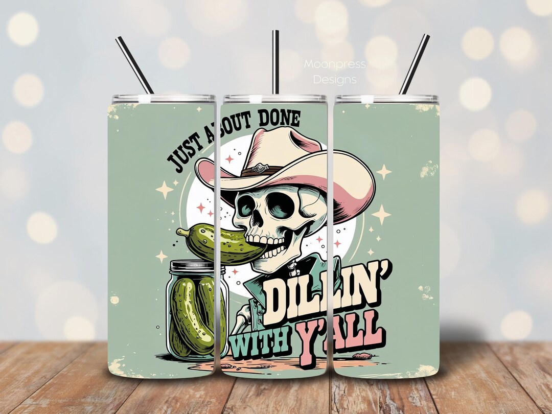 Western Skeleton Pickle PNG, Funny Cowboy Sublimation Wrap, Just About ...