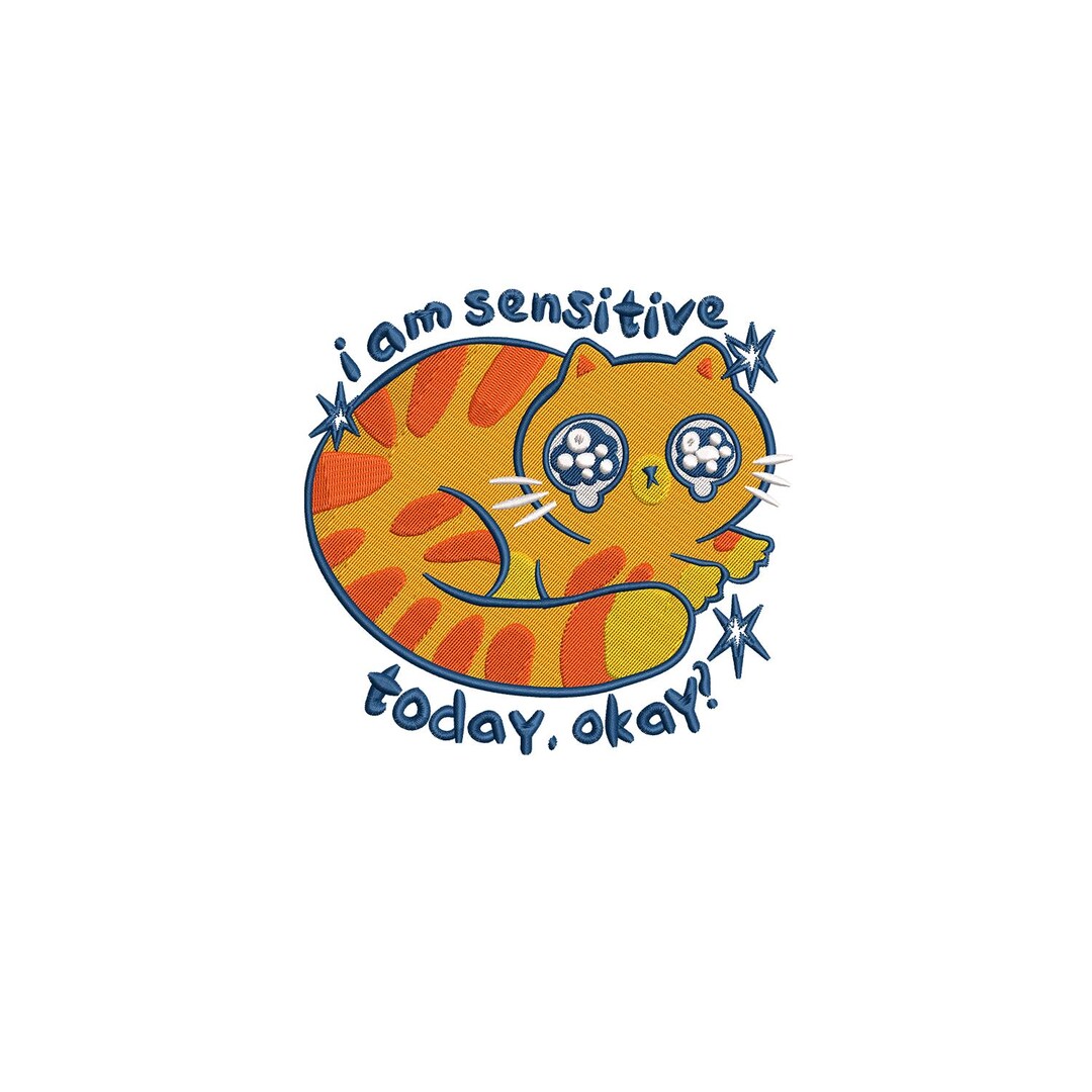 Sensitive Cat Embroidery Design, Funny Emotional Cat Quote Machine ...