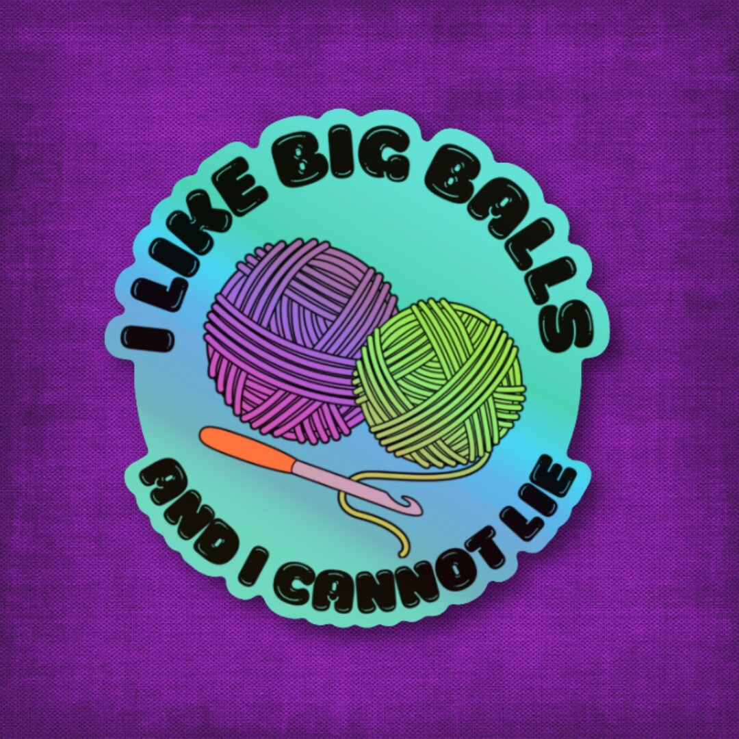 3" Holographic Sticker I Like Big Balls and I Cannot Lie Lyrics Funny ...