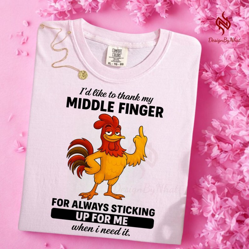 Middle Finger Chicken PNG, Funny Sarcastic Quote Design, Sassy Digital ...