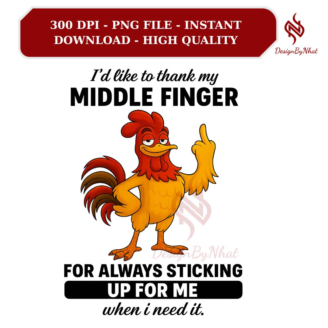 Middle Finger Chicken PNG, Funny Sarcastic Quote Design, Sassy Digital ...