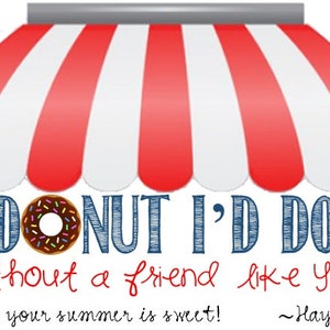 Donut I'd Do Without a Friend Like You - PRINTABLE Treat Bag Topper ...